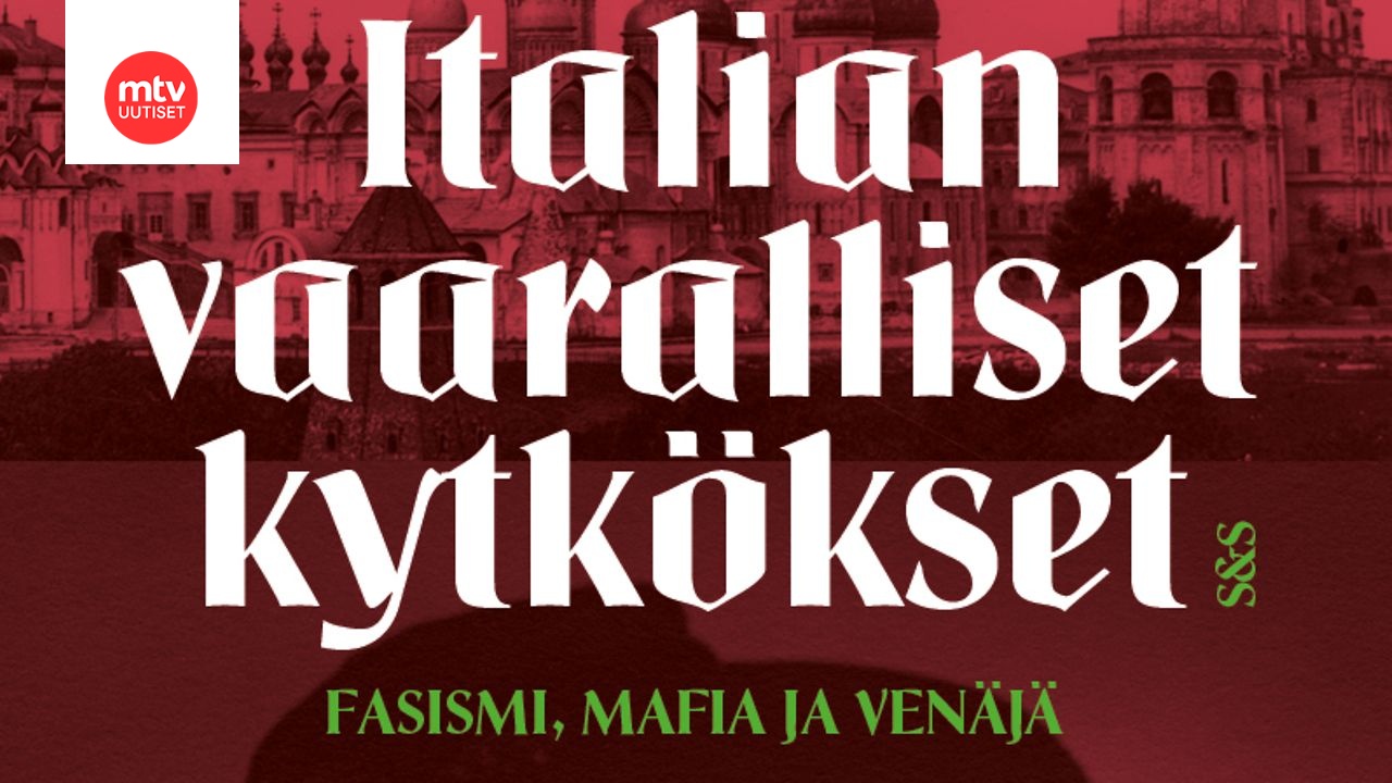 Anton Monti: Italian vaaralliset kytkökset. Fasismi, mafia ja Venäjä (S ...